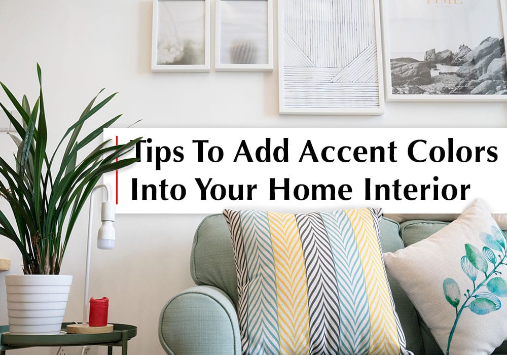 Tips to Add Accent Colors into Your Home Interior - Peek Brothers Painting