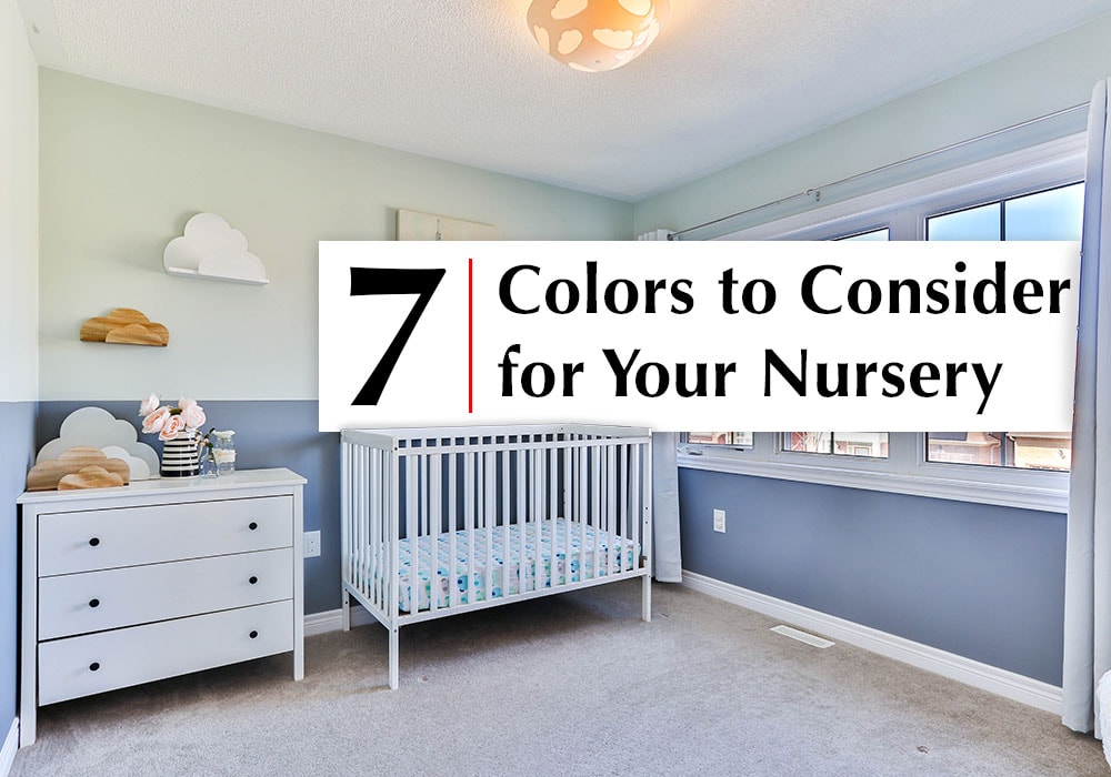 7 Colors To Consider For Your Nursery in Torrey Highlands, CA - Peek ...