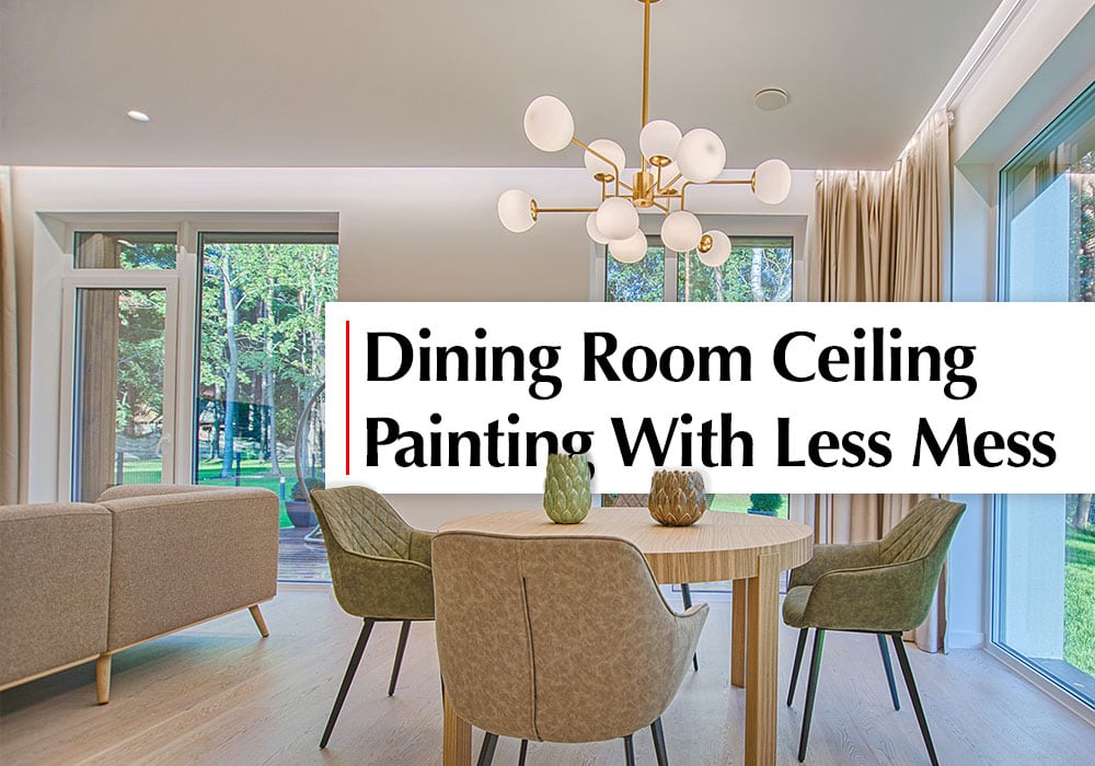 Dining Room Ceiling Painting With Less Mess in Scripps Ranch, CA - Peek ...